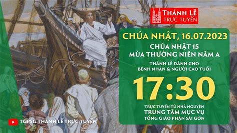 TGP SÀI GÒN Thánh lễ trực tuyến 17 30 Chúa nhật 15 mùa Thường niên