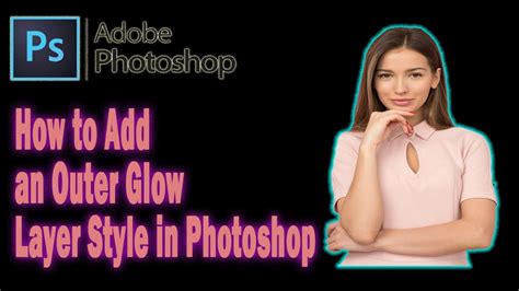 How to add an Outer Glow layer style in Photoshop වඩඩක වග You