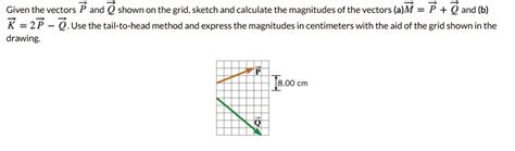 solved given the vectors p and q shown on the grid sketch and calculate the magnitudes of the