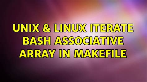 unix and linux iterate bash associative array in makefile youtube
