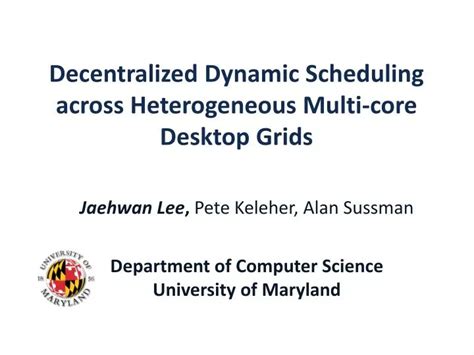 ppt decentralized dynamic scheduling across heterogeneous multi core desktop grids powerpoint
