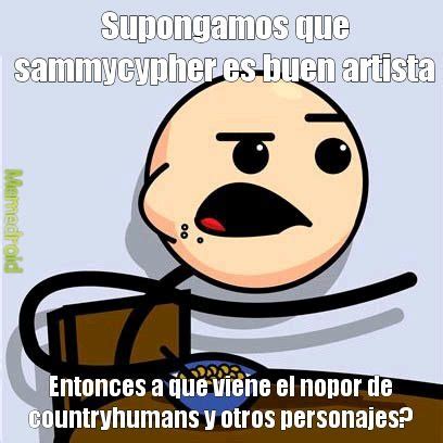Supongamos Que 2 Version Sammy Mierda Cypher Meme Subido Por El