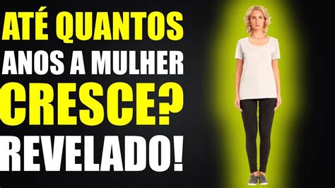 Ate Quantos Anos Cresce