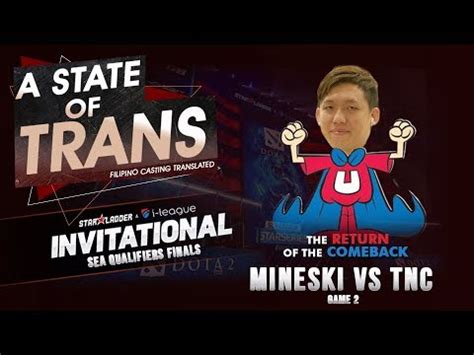 A State Of Trans Mineski Vs Tnc Pro Team Starladder I League