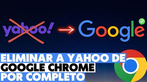 Como Quitar Yahoo Search de Google Chrome Fácil y Rápido YouTube