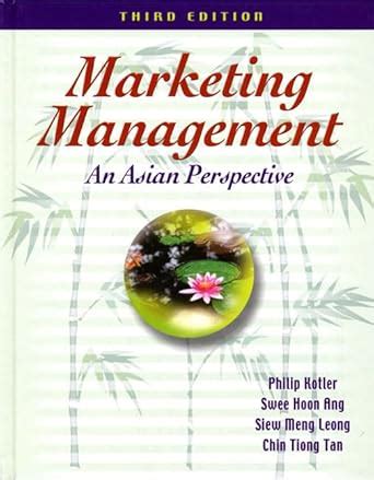 Marketing Management An Asian Perspective Kotler Philip Ang Swee