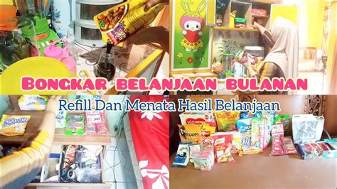 BONGKAR BELANJAAN BULANAN REFILL DAN MENATA HASIL BELANJAAN YouTube
