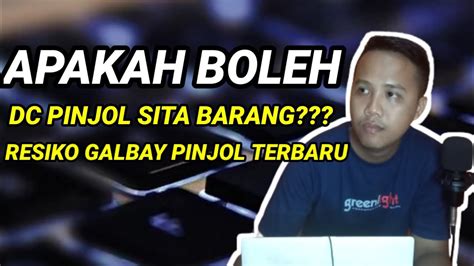 Resiko Berat Galbay Pinjol DC Boleh Sita Barang Nasabah Resiko
