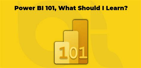 Power BI 101 What Should I Learn BI Insight