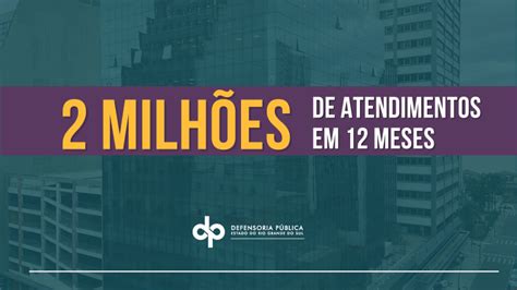 Marco Hist Rico Defensoria P Blica Do Estado Do Rs Registra Milh Es