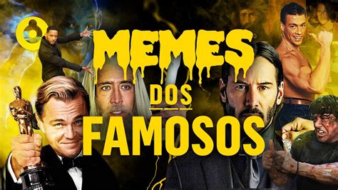 Os Memes Mais Famosos Dos Famosos YouTube