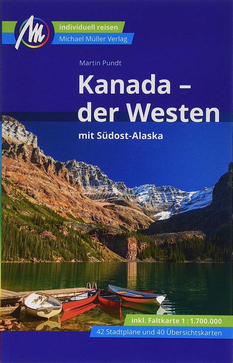 Kanada der Westen mit Südost Alaska Reiseführer Michael Müller Verlag