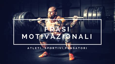 Frasi Motivazionali Le Migliori Frasi Per L Allenamento E Per La Vita