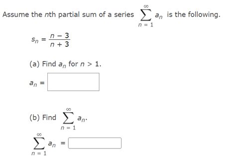 solved assume the nth partial sum of a series ∑n 1∞an is the