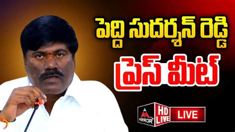 Live Peddi Sudarshan Reddy Press