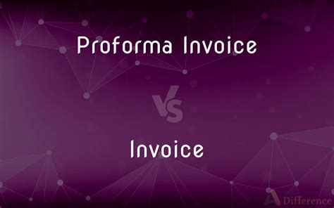 Proforma Invoice Vs Invoice Whats The Difference