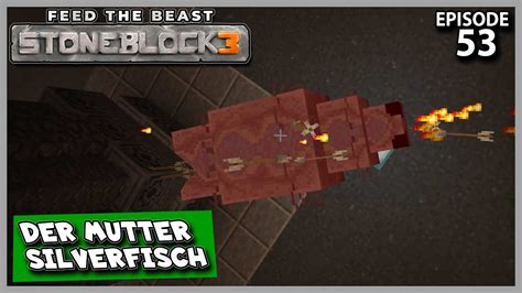 Wir beschwören den Mutter Silberfisch 53 Minecraft FTB Stoneblock 3