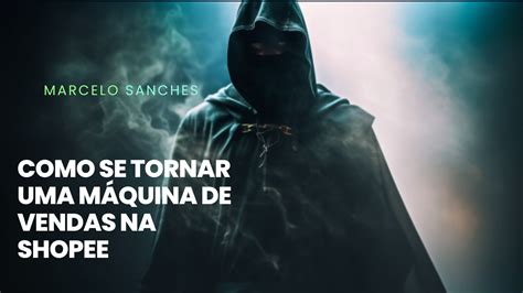 Como Se Tornar Um Vendedor Na Shopee Marcelo Sanches Cordeiro Hotmart