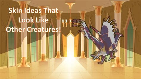 Skin Ideas That Look Like Other Creatures Creatures Of Sonaria YouTube