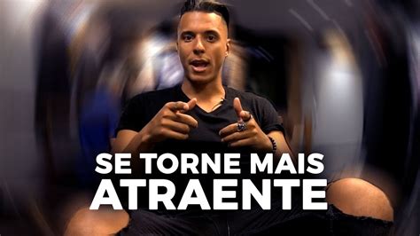 Dicas Para Se Tornar Um Homem Mais Atraente Youtube