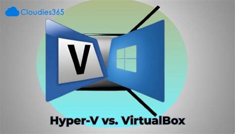 Hyper V Vs VirtualBox Which Is Better For Virtualization Social