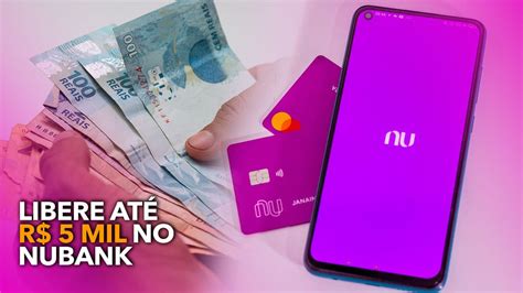 Passo A Passo Para LIBERAR R 5 000 00 No Nubank