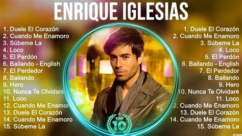 Enrique Iglesias Greatest Hits Best Songs Music Hits Collection Top