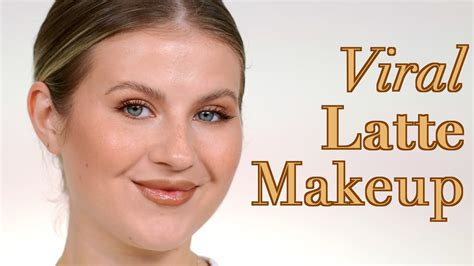 Viral Latte Makeup Youtube