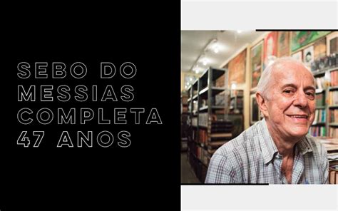 Sebo Do Messias Completa 47 Anos