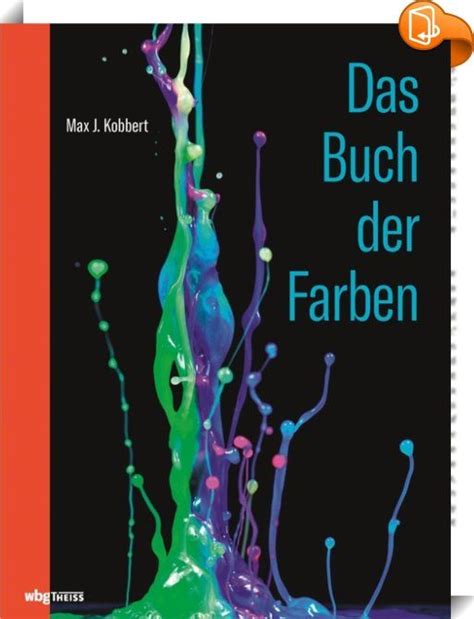 Das Buch Der Farben Was Sind Eigentlich Farben Und Was Sind Pigmente