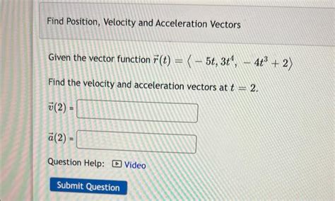 [solved] find position velocity and acceleration vectors