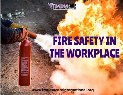 Workplace Fire Safety Hazards Trauma Care International Foundation