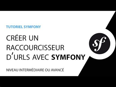 Learn Cr Er Un Raccourcisseur Ou R Ducteur D Urls Avec Symfony Mind