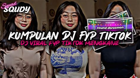 Kumpulan Dj Fyp Tiktok Sound Kane Jedag Jedug Ful Bas Terbaru