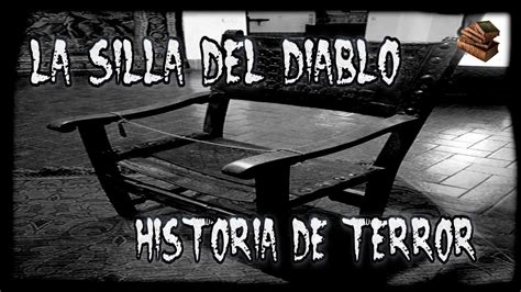 La Silla Del Diablo Relatos De Terror YouTube