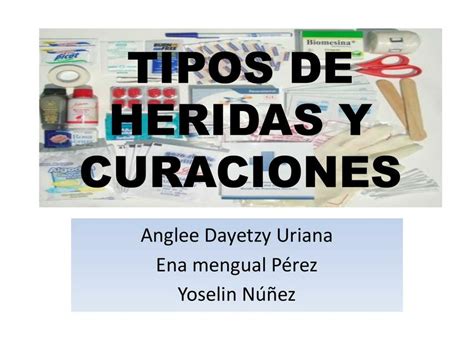 Tipos De Heridas Y Curaciones Anglee Dayetzy Uriana Udocz