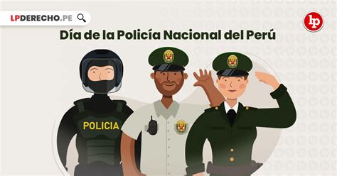 Día de la Policía Nacional del Perú por qué se celebra el 6 de