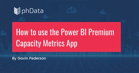How To Use The Power Bi Premium Capacity Metrics App Phdata