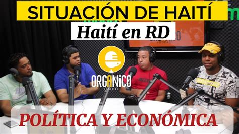Porque la situación en Haití Como afecta a RD en lo económico y