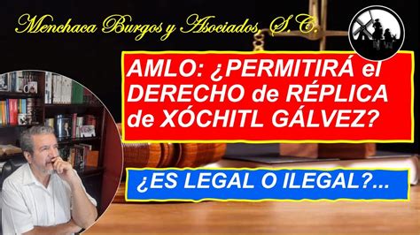 AMLO PERMITIRÁ el DERECHO de RÉPLICA en la MAÑANERA a XÓCHITL GÁLVEZ