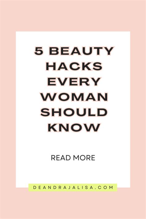 5 Beauty Hacks Every Woman Should Know Deandrajalisa