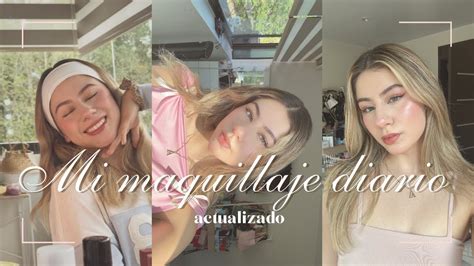 Mi Rutina De Maquillaje Diaria ACTUALIZADA YouTube
