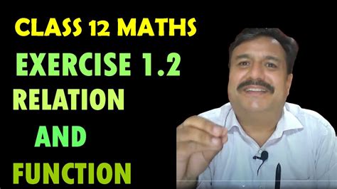 class 12 maths chapter 1 function one one function onto function exercise 1 2 youtube