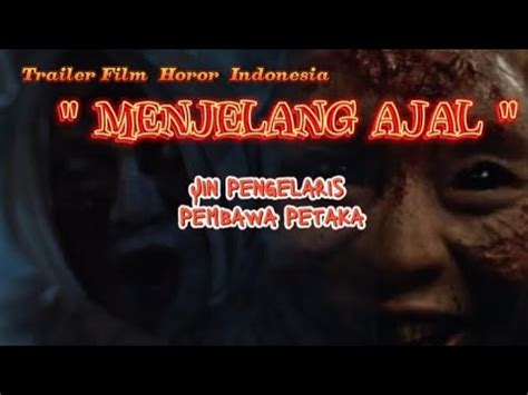 Trailer Film Menjelang Ajal Youtube