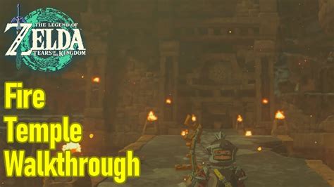Zelda Tears Of The Kingdom Fire Temple Walkthrough Guide Location All