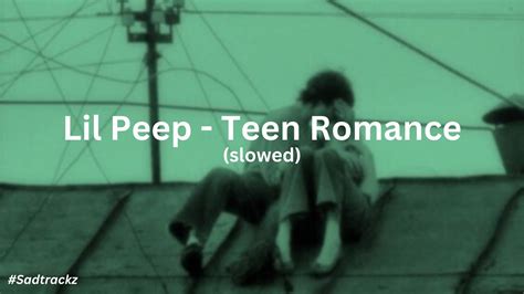 Lil Peep Teen Romance Slowed Youtube
