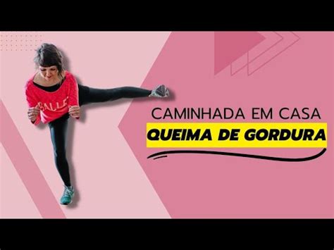 Caminhada Em Casa Para Emagrecer Youtube