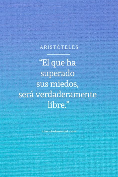 El que ha superado sus miedos será verdaderamente libre