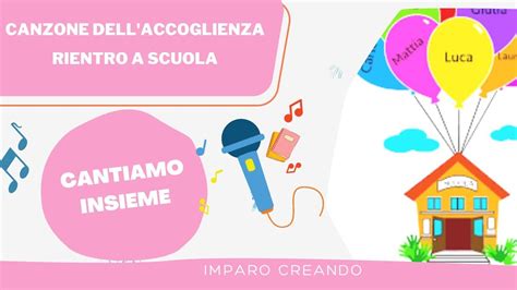 Canzone Dell Accoglienza Primo Giorno Di Scuola Cantiamo Insieme