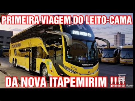 PRIMEIRA VIAGEM DO LEITO CAMA DA NOVA ITAPEMIRIM YouTube